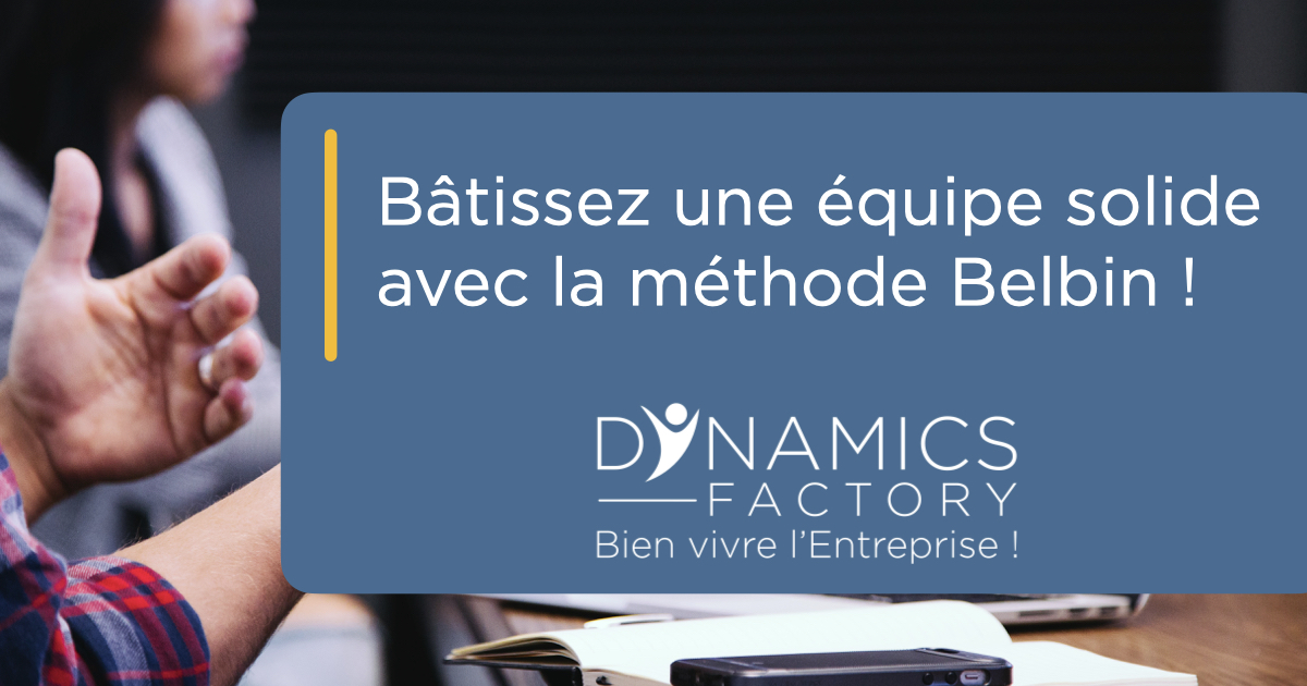Formation - Bâtir une équipe avec la méthode Belbin - Dynamics Factory